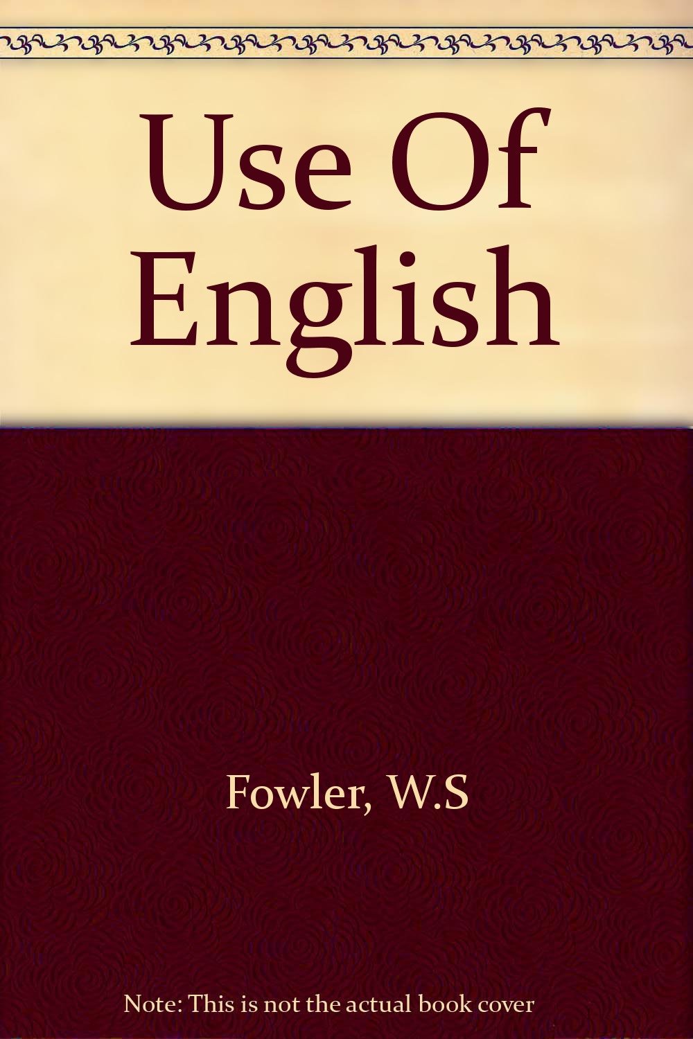 Use of English: Fowler, William Stuart: Amazon.com: Books