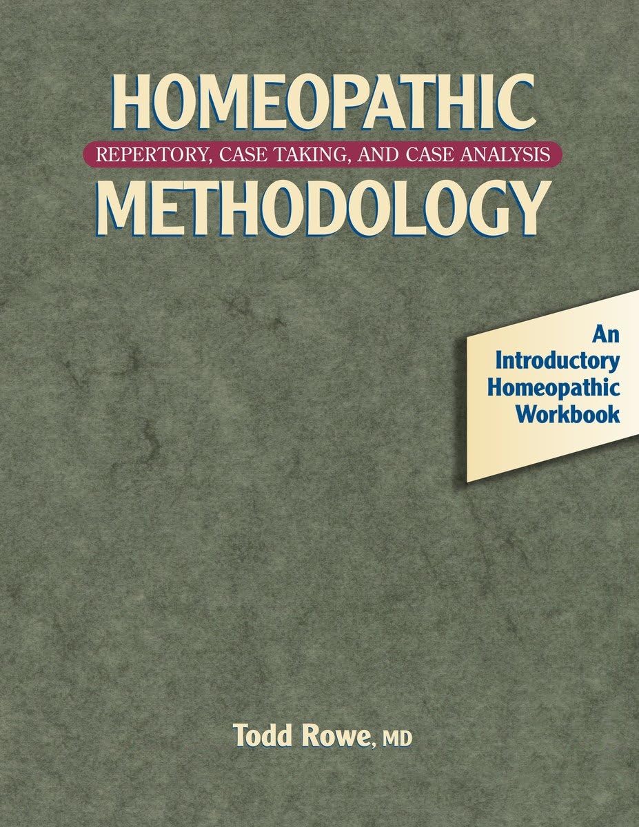 Homeopathic Methodology: Repertory, Case Taking, and Case Analysis ...