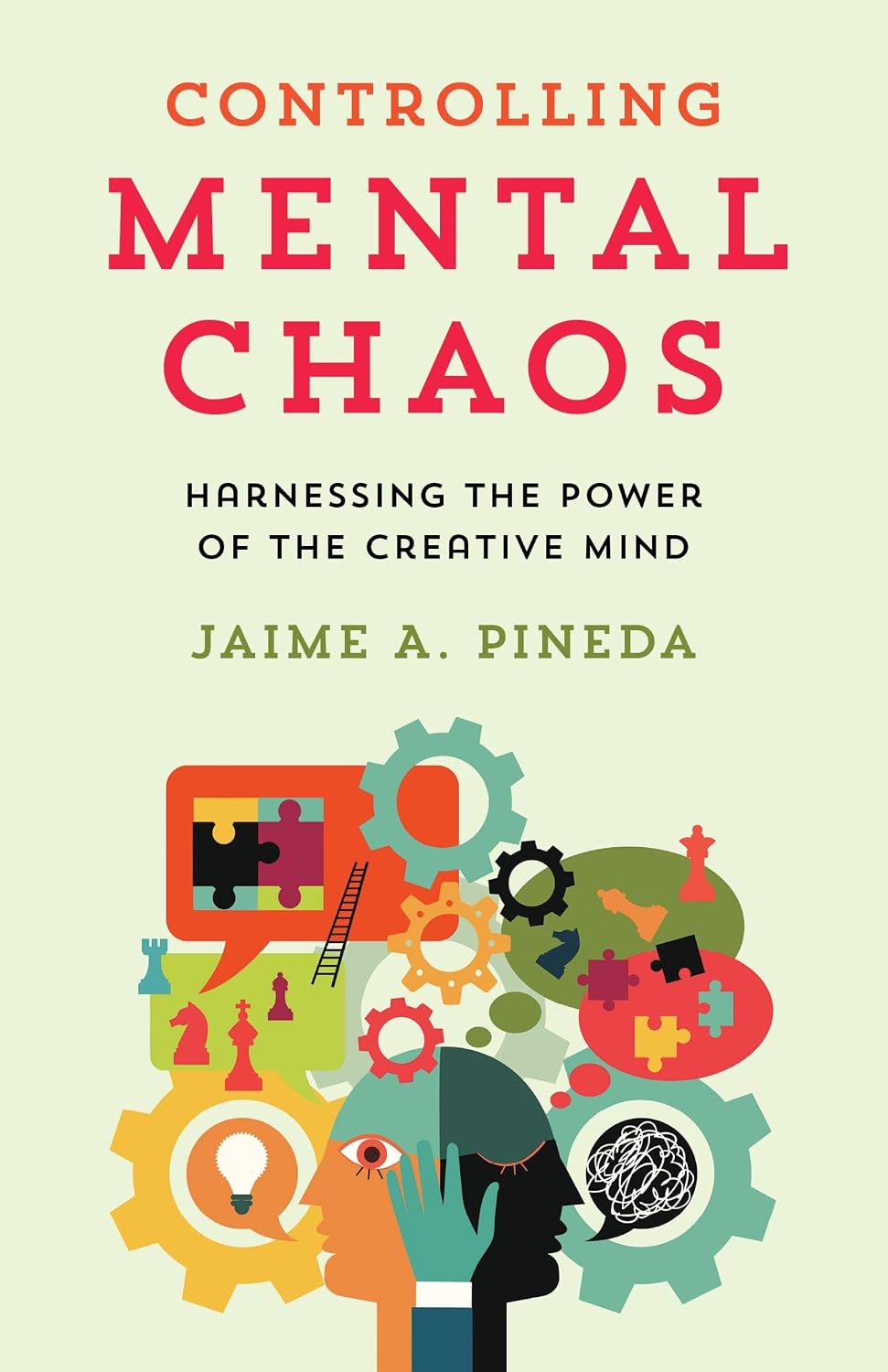 Controlling Mental Chaos: Harnessing the Power of the Creative Mind ...