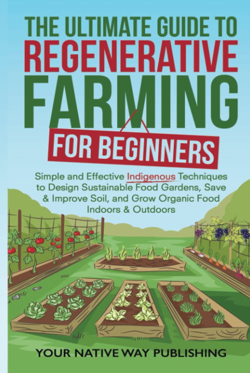 The Ultimate Guide to Regenerative Farming for Beginners: Simple and ...