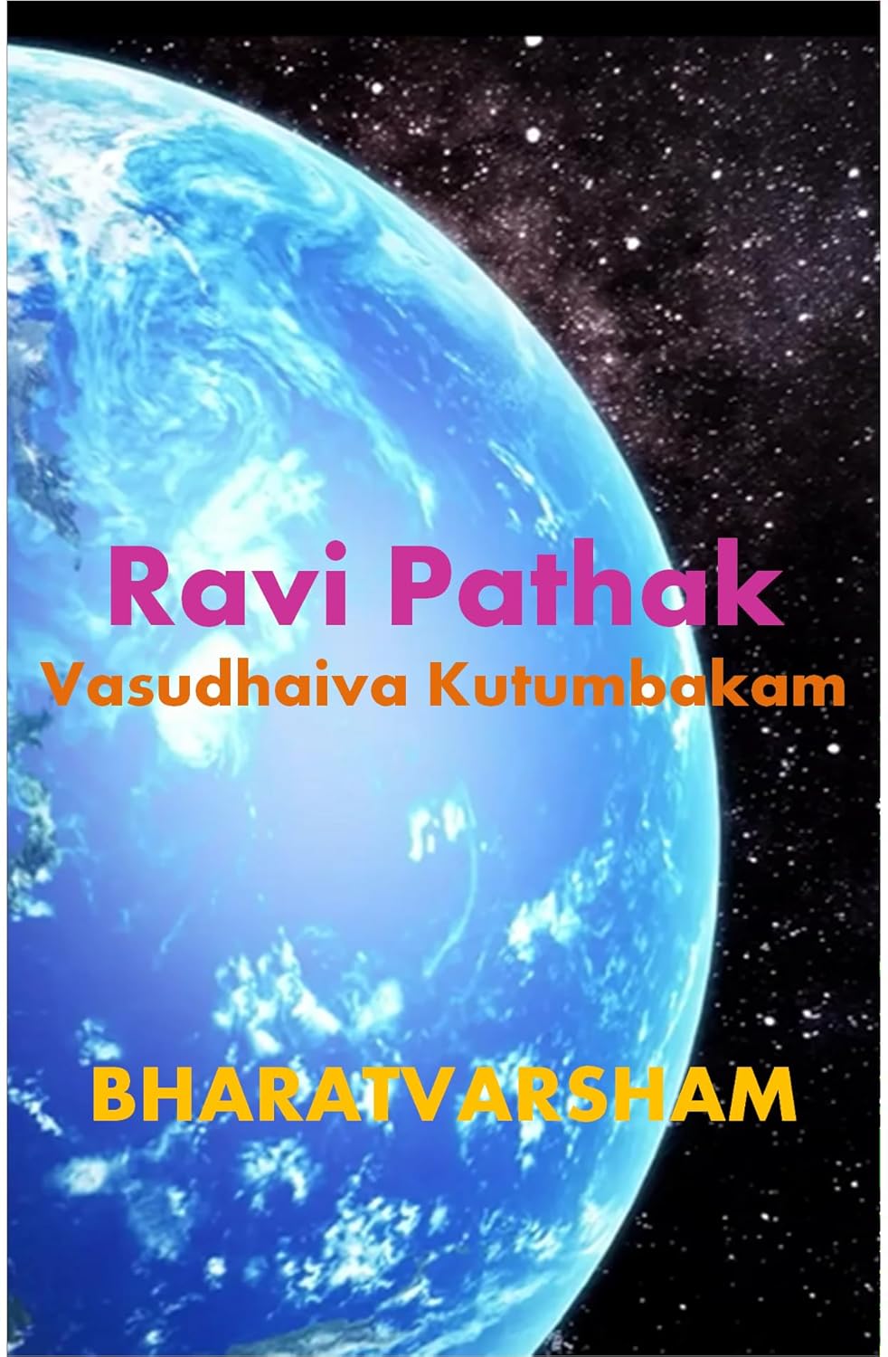 Vasudhaiva Kutumbakam: Bharatvarsham eBook : Pathak, Ravi: Amazon.in: Books