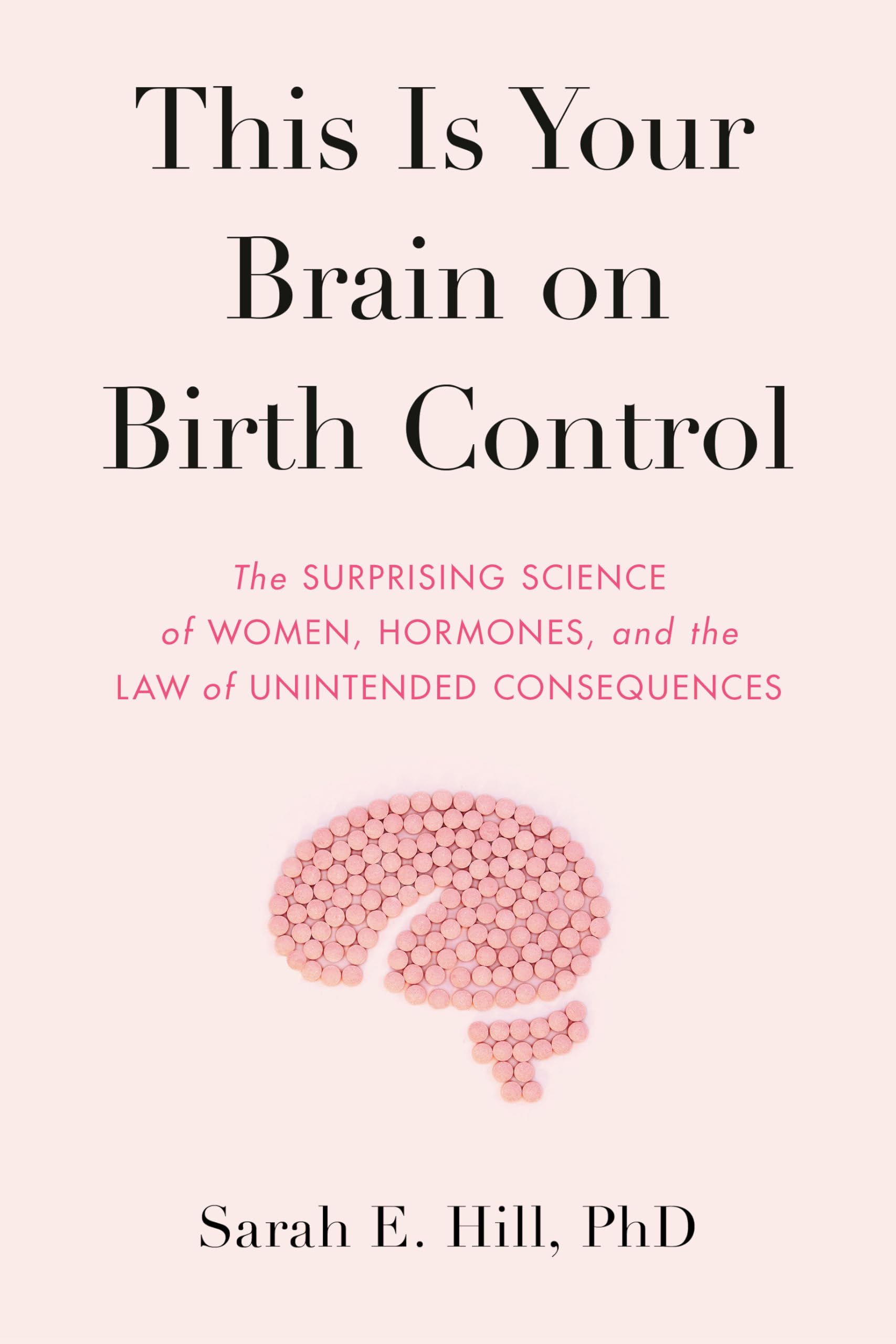 Amazon.com: This Is Your Brain on Birth Control: The Surprising Science ...