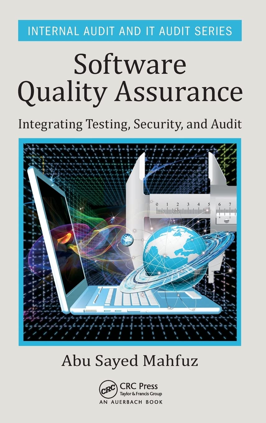 Software Quality Assurance: Integrating Testing, Security, and Audit ...