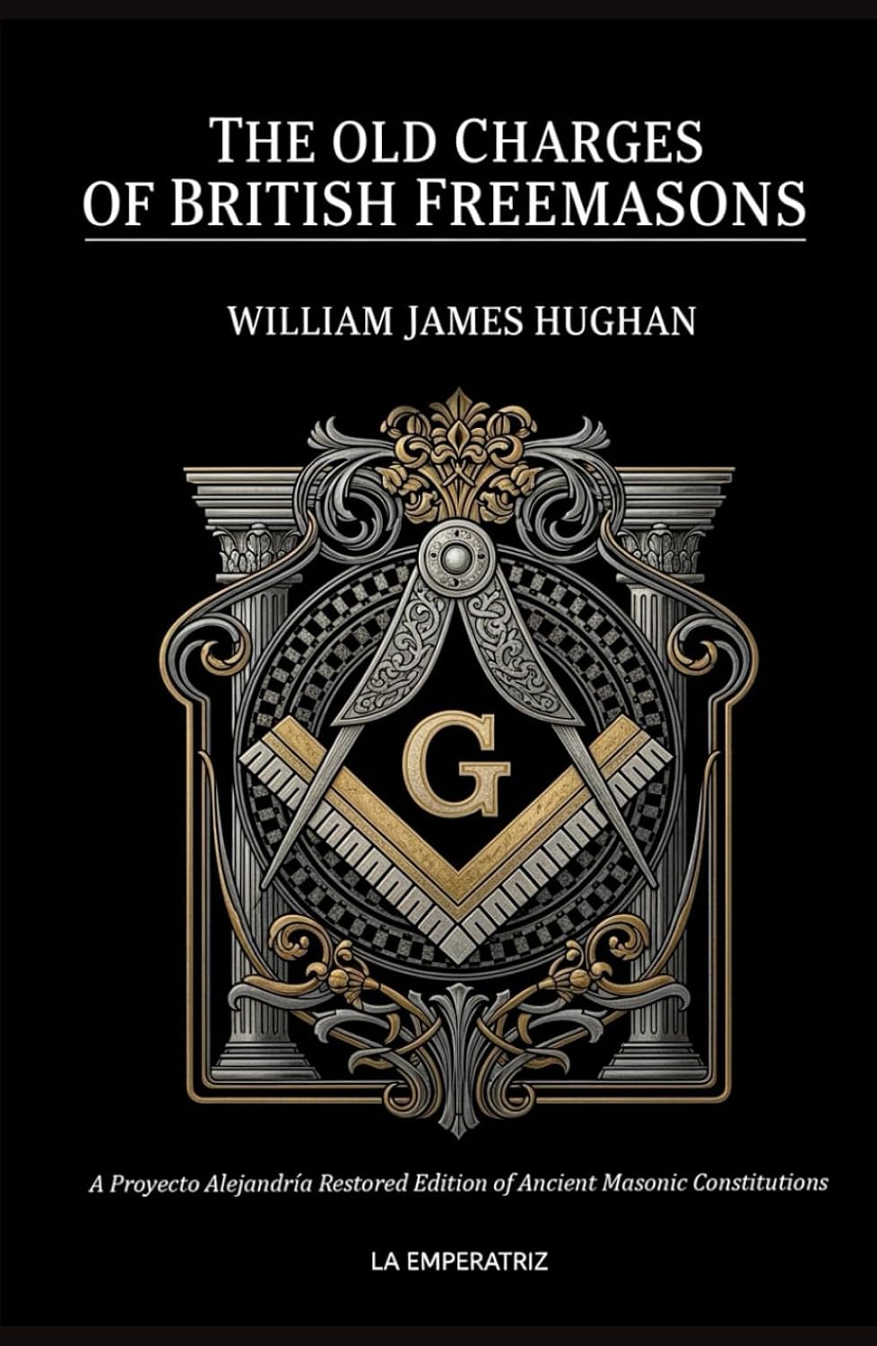 The Old Charges of British Freemasons: A Restored Collection of Ancient ...