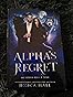Alpha's Regret: My Luna Has A Son (Regret Series Book 1) eBook : Hall, Jessica : Amazon.co.uk ...