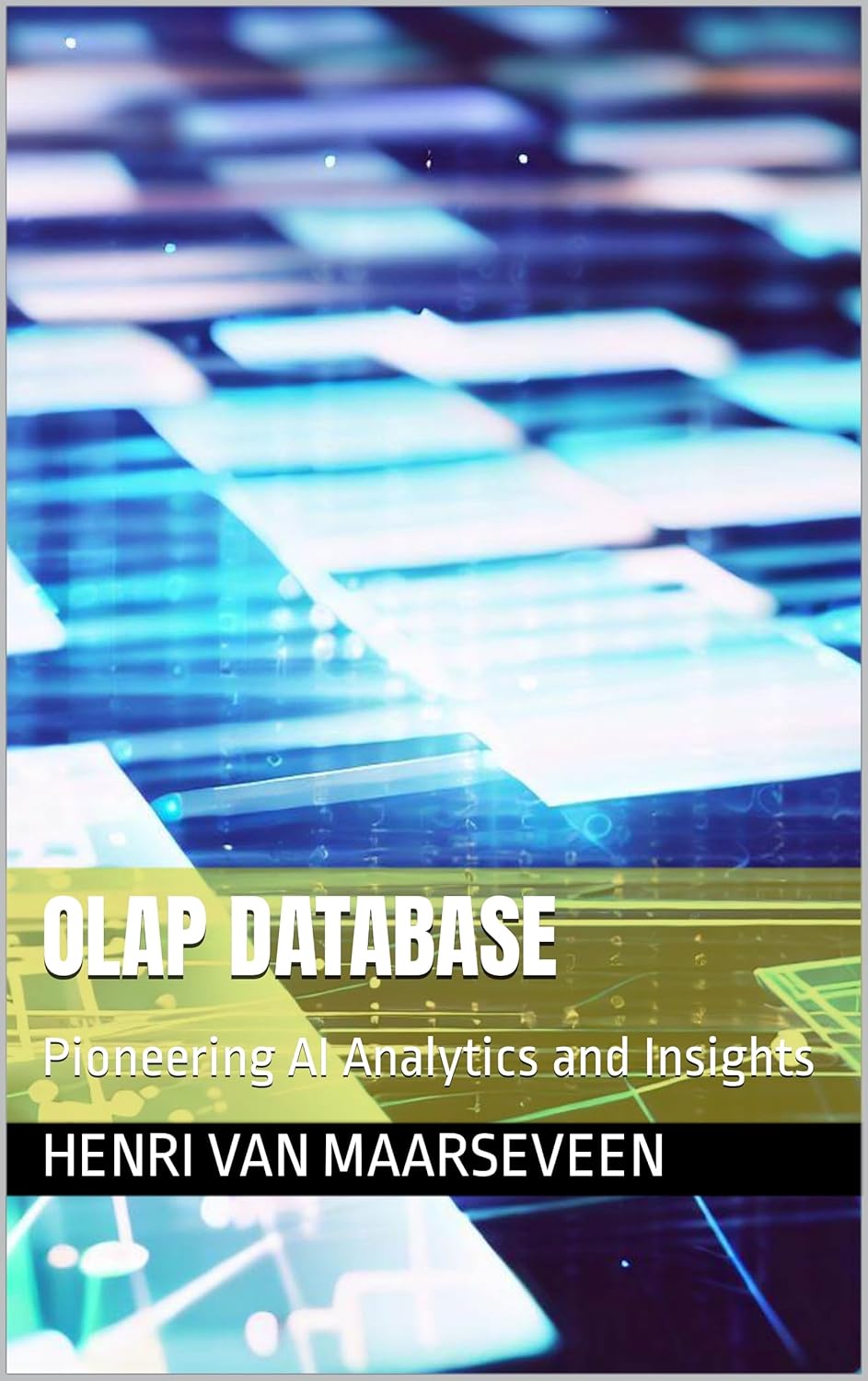 Amazon.com: OLAP Database : Pioneering AI Analytics and Insights eBook : van Maarseveen, Henri ...