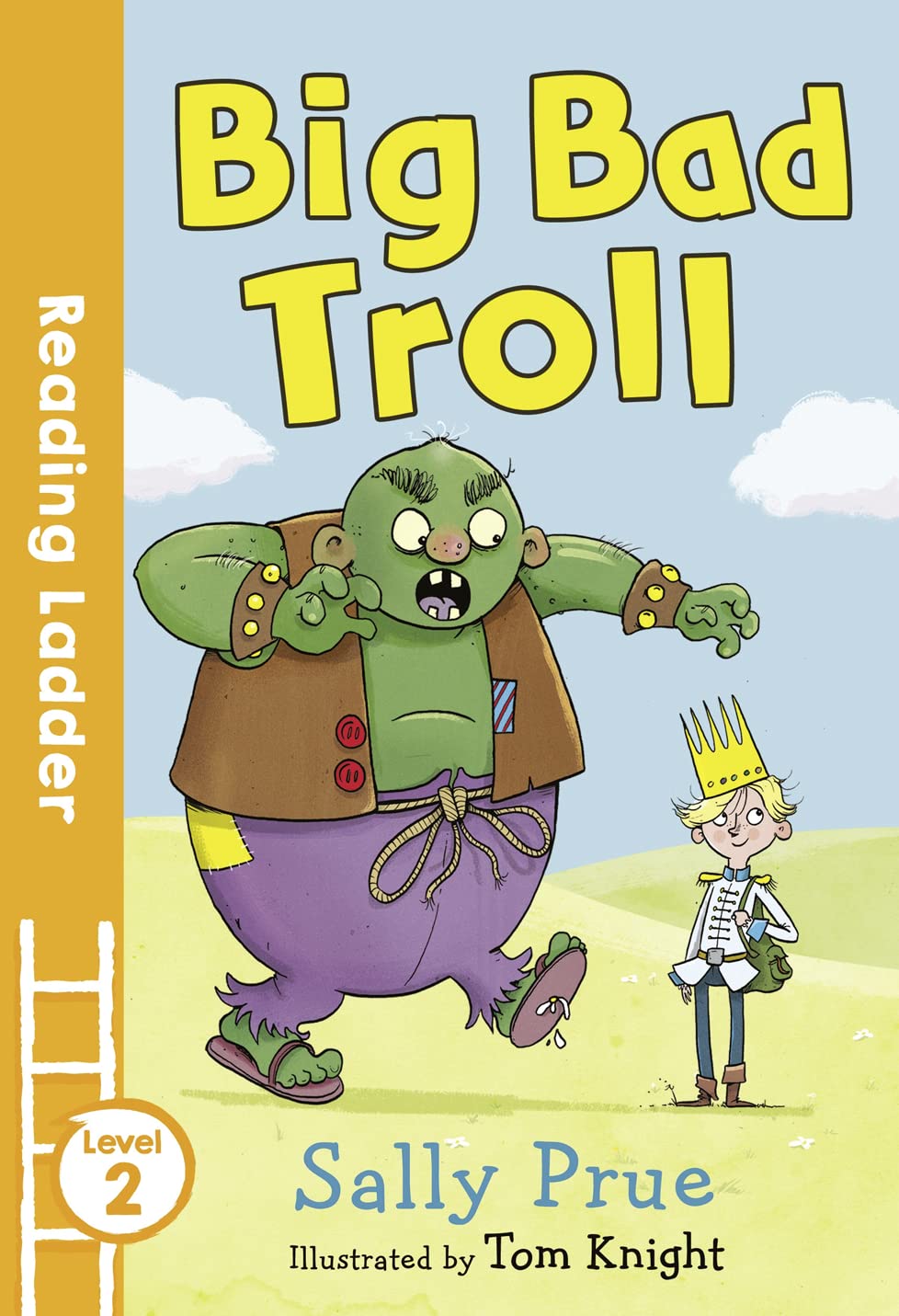 Big Bad Troll (Reading Ladder Level 2): Prue, Sally, Knight, Tom ...