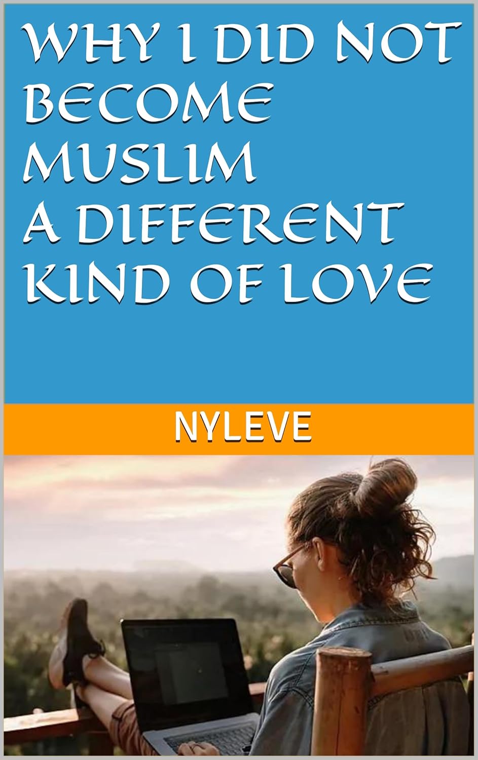 Amazon.com: WHY I DID NOT BECOME MUSLIM: A DIFFERENT KIND OF LOVE ...