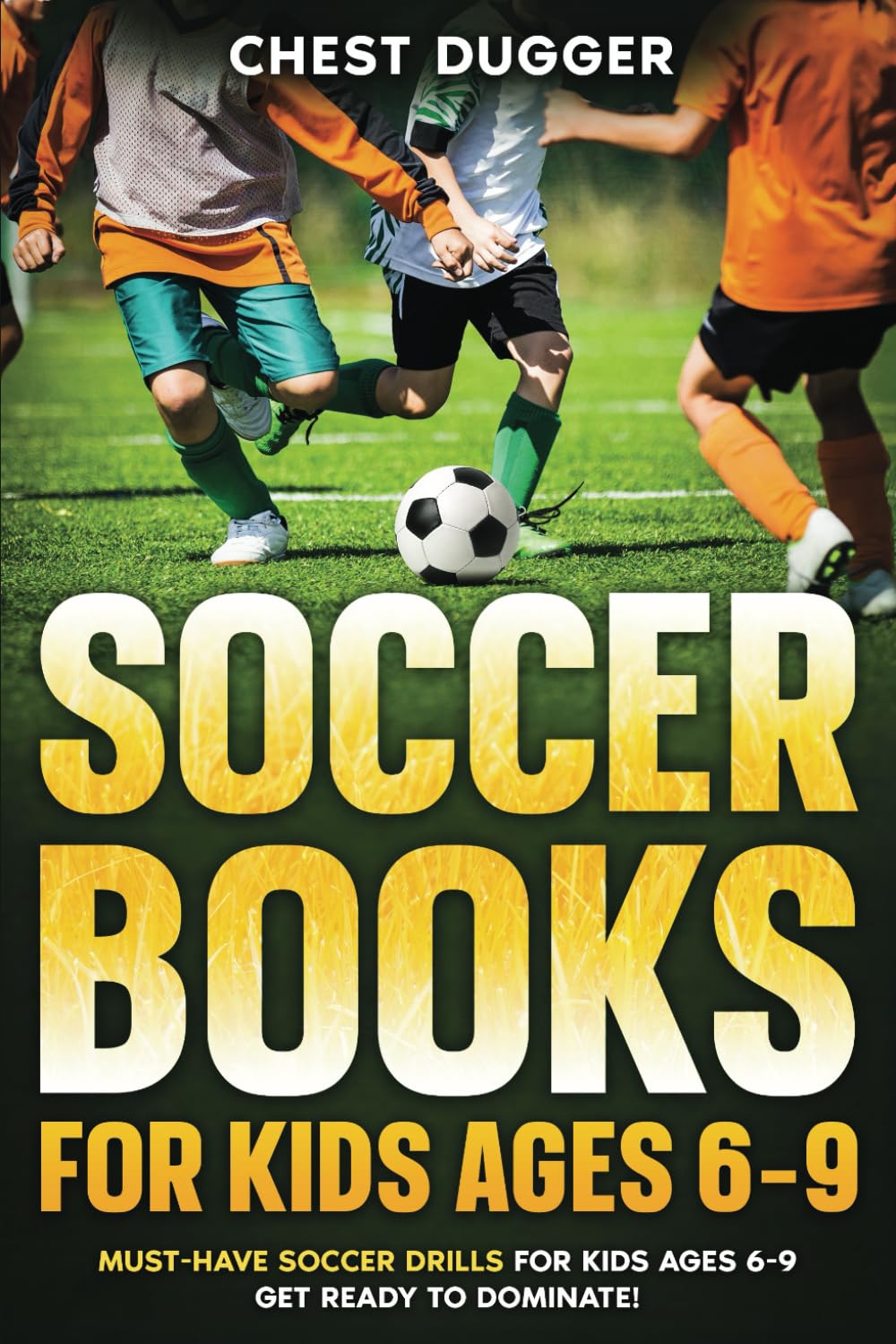 Soccer Books for Kids Ages 6-9: Must-Have Soccer Drills for Kids Ages 6 ...