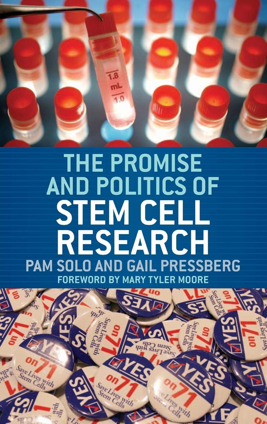 The Promise and Politics of Stem Cell Research: Pam Solo, Gail ...