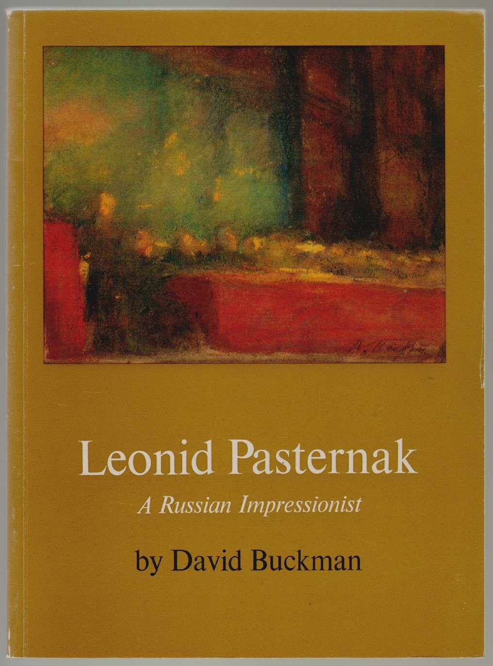 Leonid Pasternak: A Russian impressionist, 1862-1945: Buckman, David ...