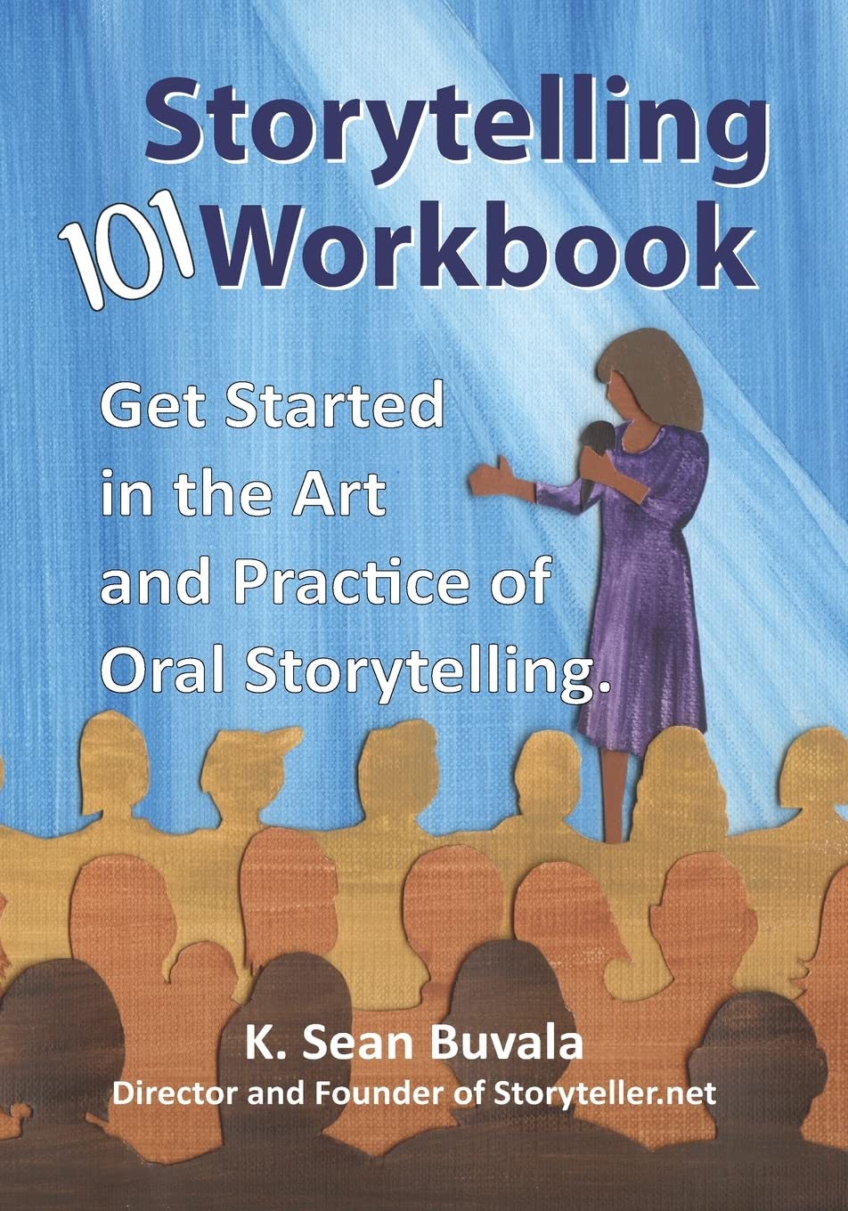 The Storytelling 101 Workbook: Get Started in the Art and Practice of ...