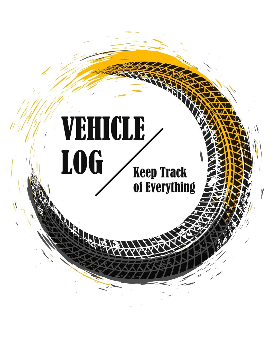 Vehicle Log Keep Track Of Everything Vehicle Information Mileage Log ...