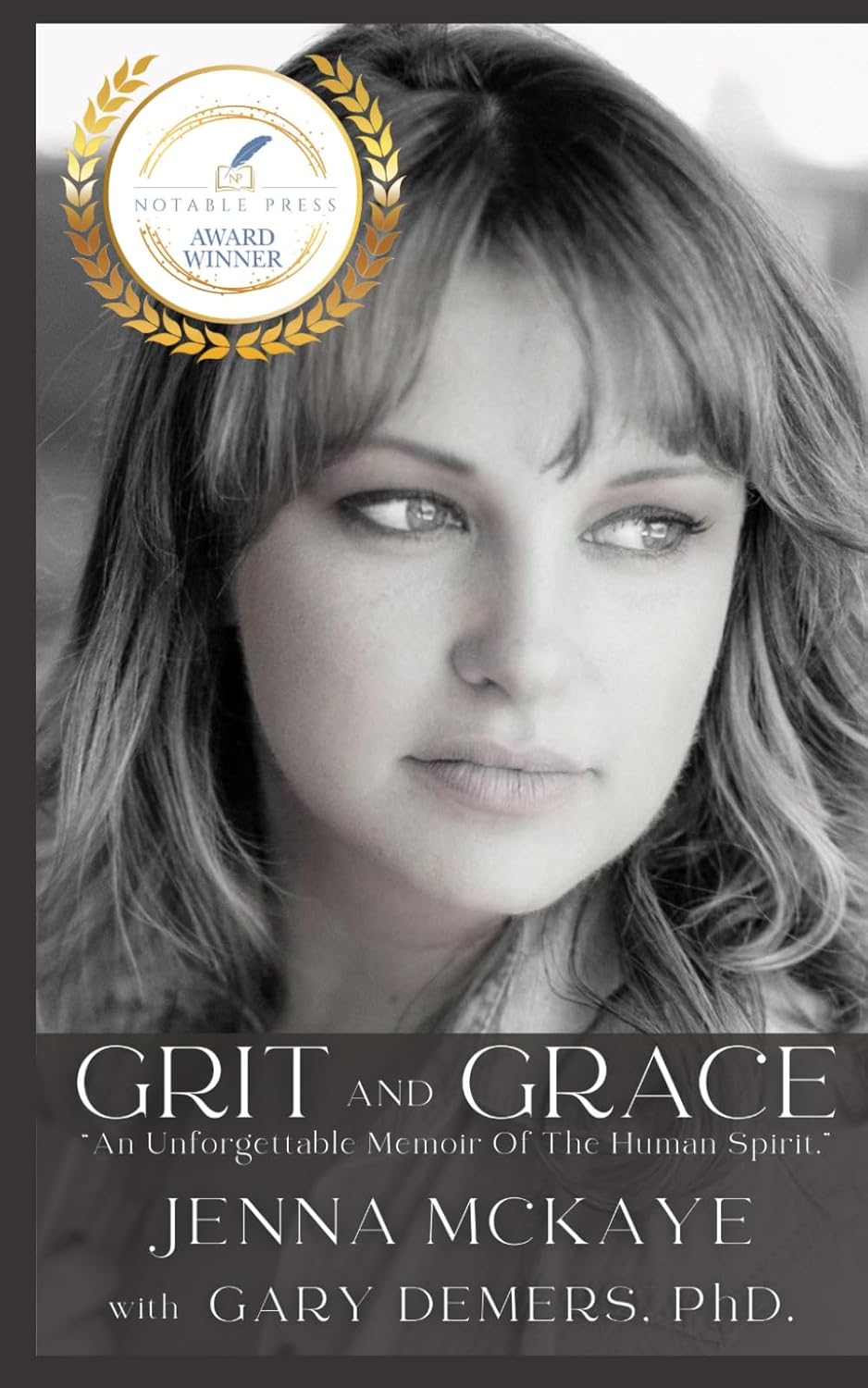 GRIT and GRACE: An Unforgettable Memoir Of The Human Spirit: McKaye ...