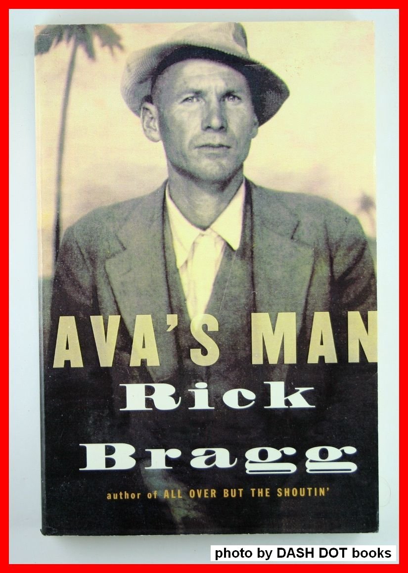 AVA'S MAN.: Bragg, Rick.: 9780965233712: Amazon.com: Books