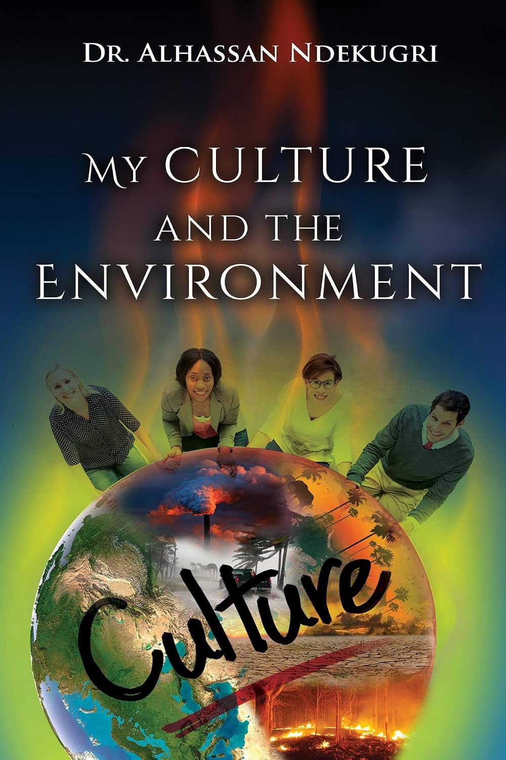 My Culture and the Environment eBook : Ndekugri, Dr. Alhassan: Amazon ...