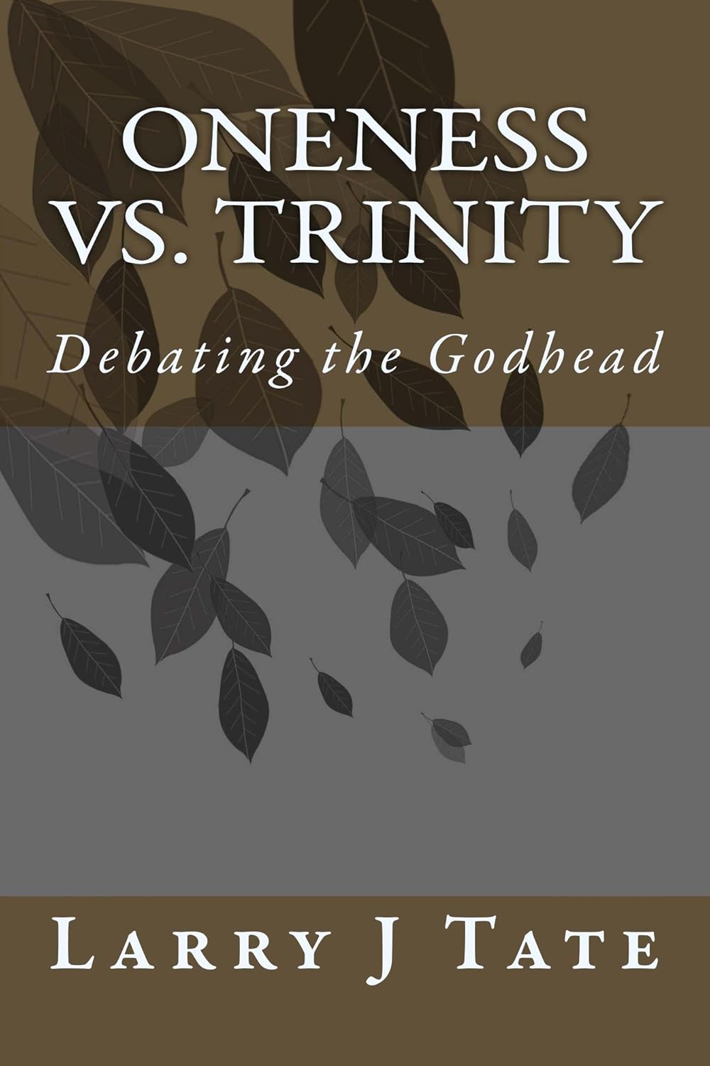 Amazon.com: Oneness vs. Trinity: Debating the Godhead eBook : Tate ...