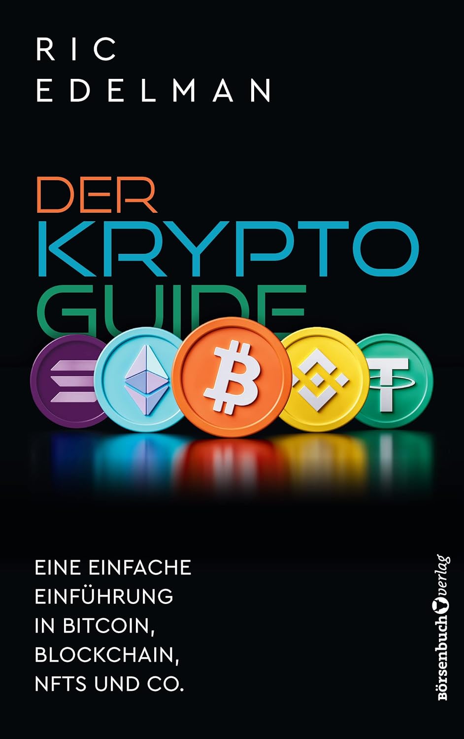 Der Krypto-Guide: Eine einfache Einführung in Bitcoin, Blockchain, NFTs ...