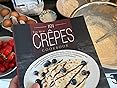 101 The New Crepes Cookbook: 101 Sweet & Savory Crepe Recipes, from ...