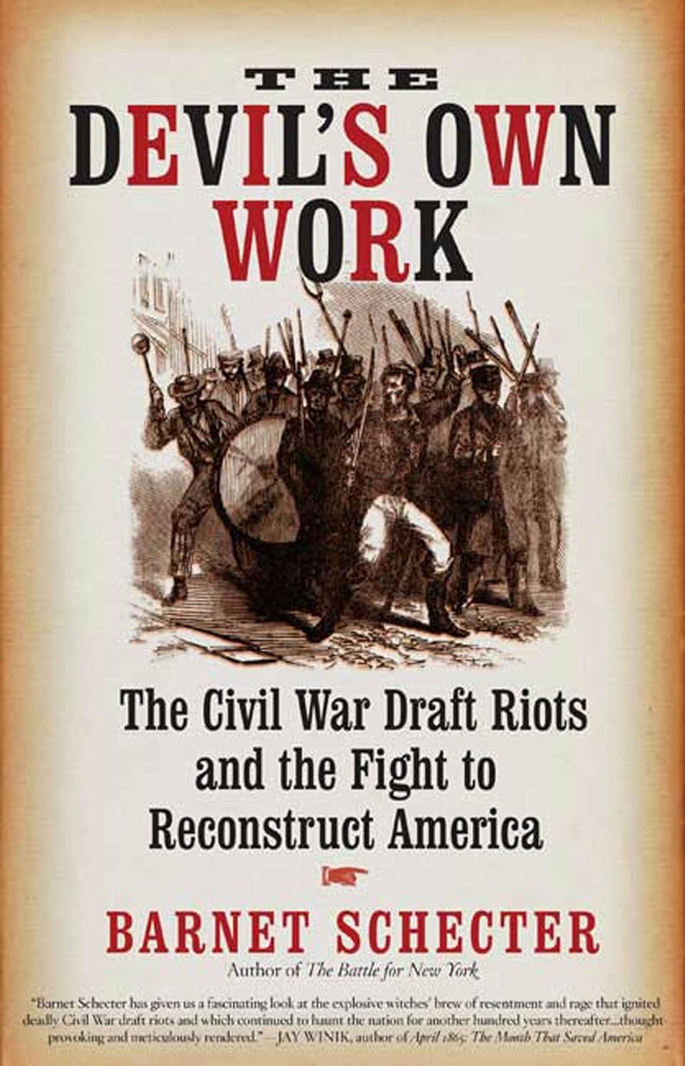 The Devil's Own Work: The Civil War Draft Riots and the Fight to ...