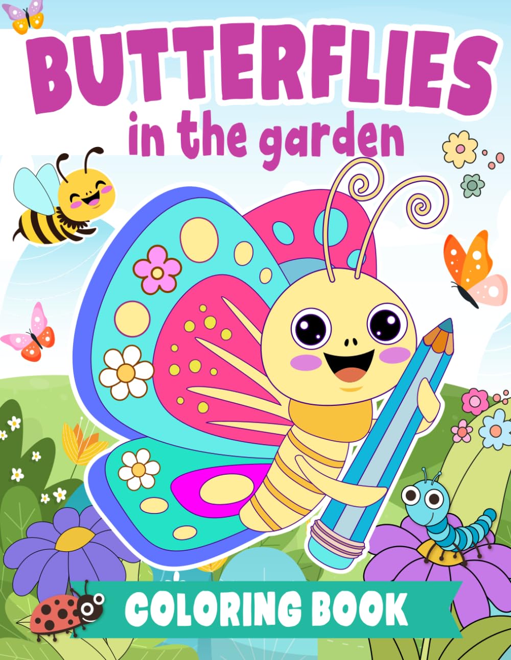 Butterflies in the Garden Coloring Book: A World of Flowers and ...