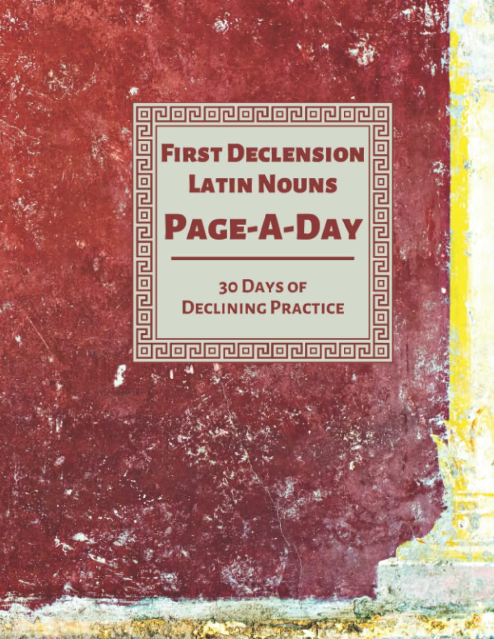 First Declension Latin Nouns Page-A-Day: 30 Days of Declining Practice ...