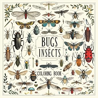 Bugs And Insects Coloring Book: Color And Chill Coloring Book | 50 ...