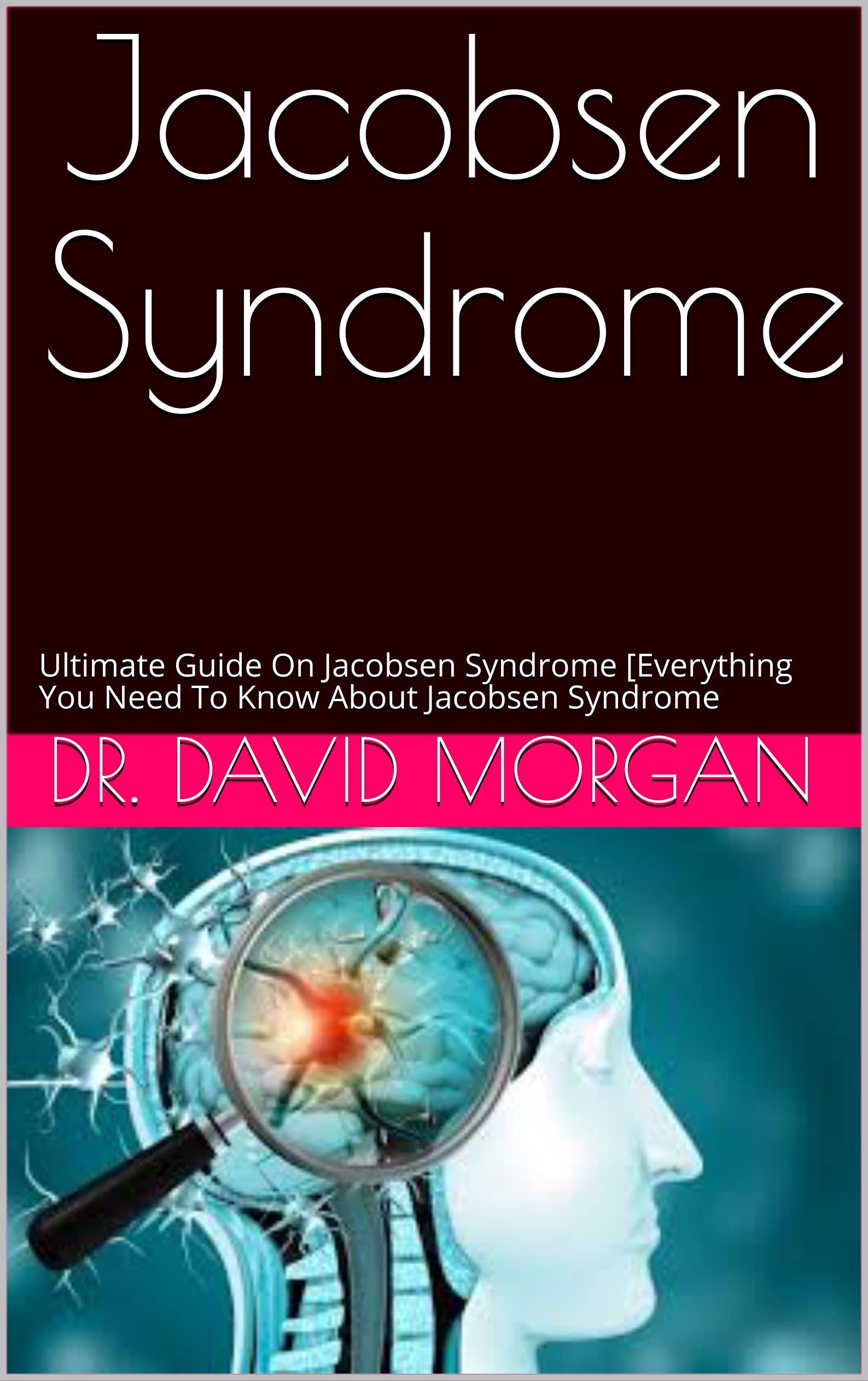 Buy Jacobsen Syndrome : Ultimate Guide On Jacobsen Syndrome [Everything ...