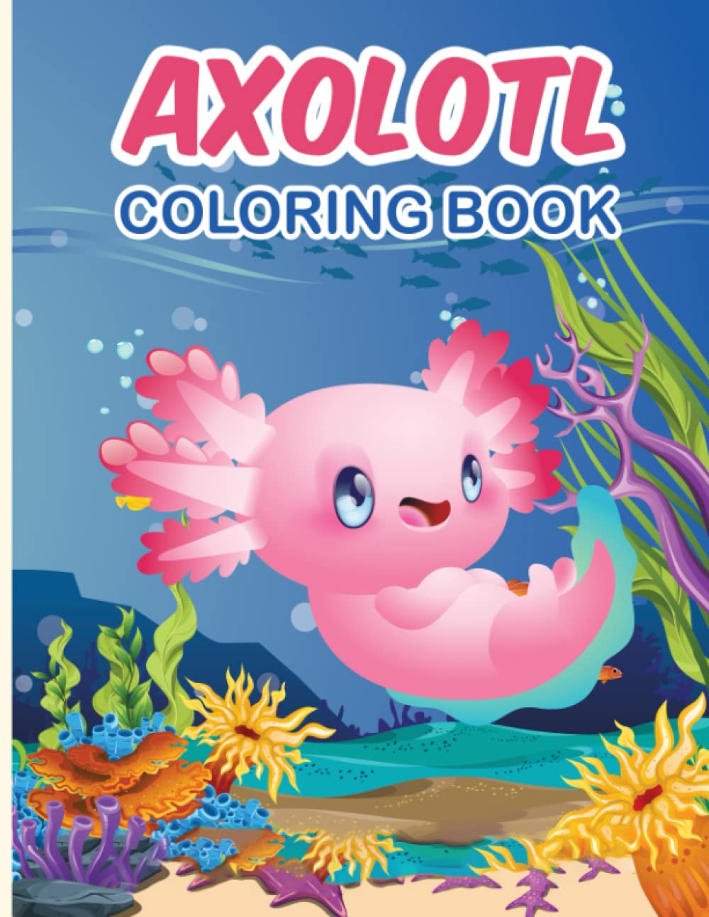 Axolotl Coloring Book 70 Cute Axolotl Coloring Pages For Kids ...