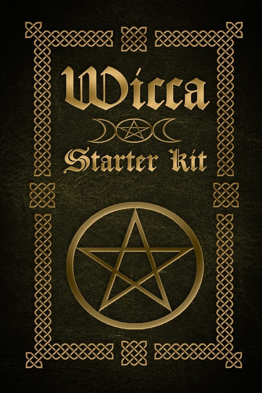 Wicca: Wicca Starter Kit (Wicca for Beginners, Big Book of Spells and ...