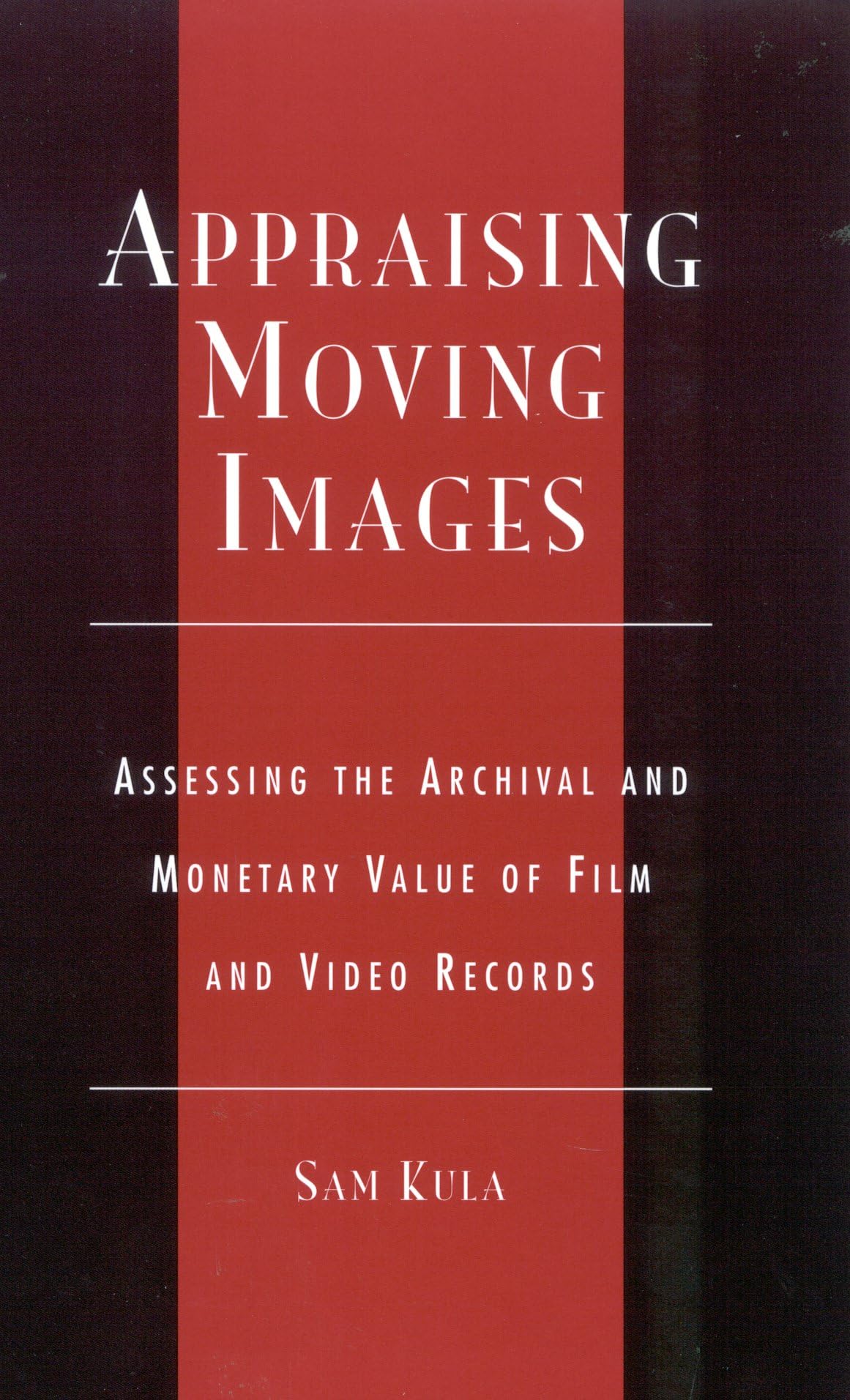 Amazon.com: Appraising Moving Images: Assessing the Archival and ...