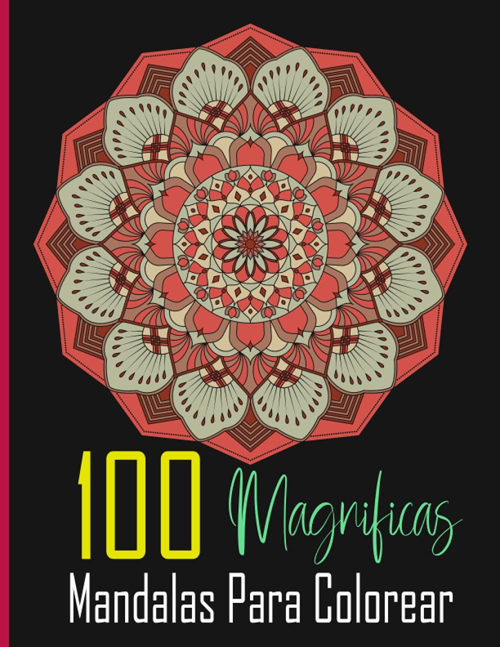 Buy 100 Magnificas Mandalas Para Colorear: Un libro para colorear para ...