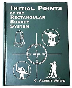Initial points of the rectangular survey system: White, C. Albert ...