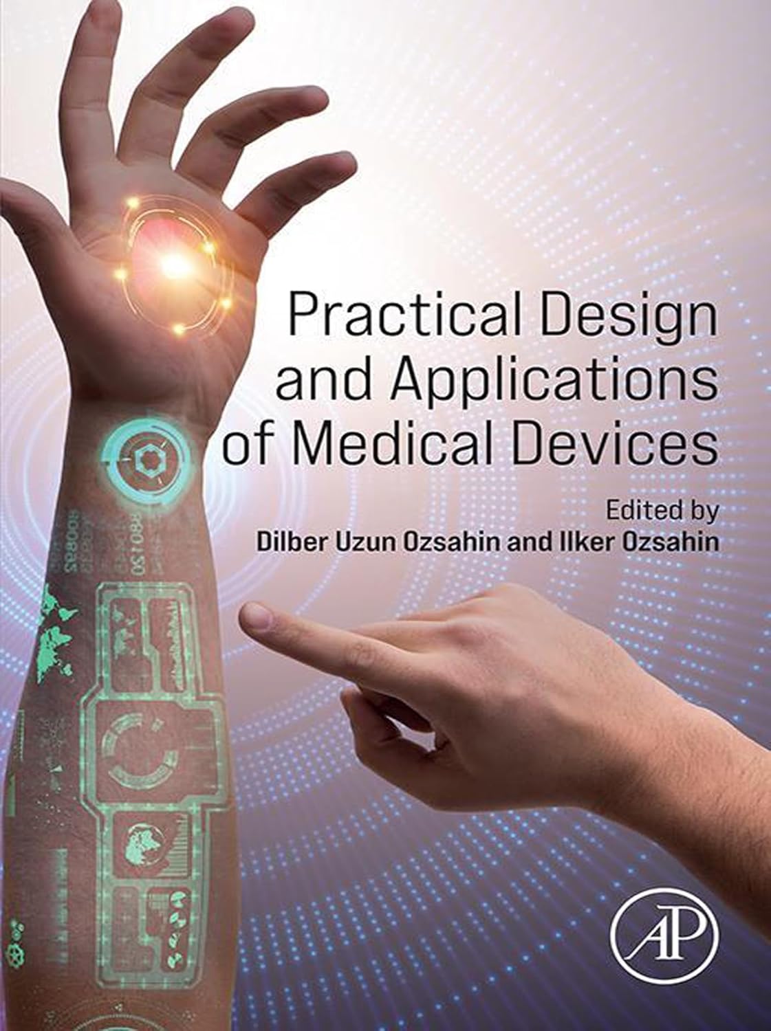 Amazon.com: Practical Design and Applications of Medical Devices eBook : Ozsahin PhD, Dilber ...