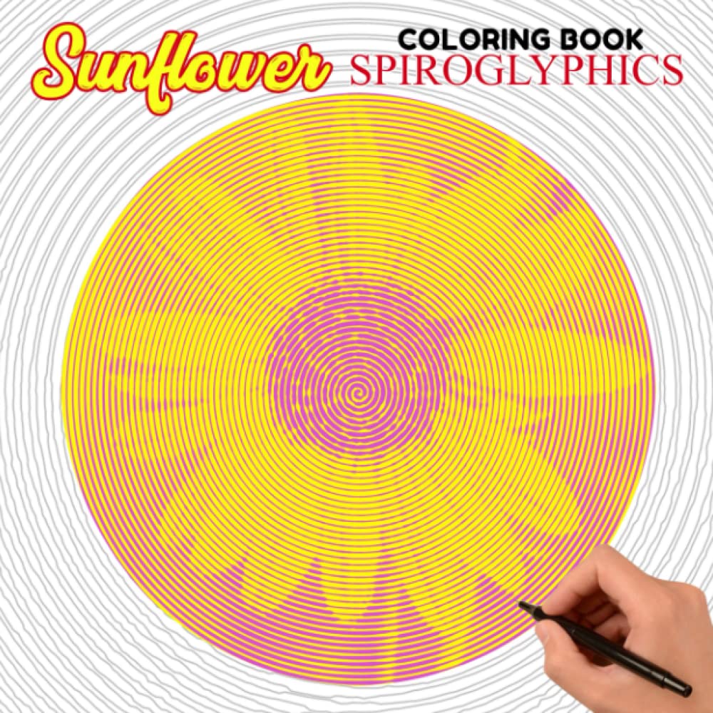 Sunflower Spiroglyphics Coloring Book: Collection 30 Hidden Picture for ...