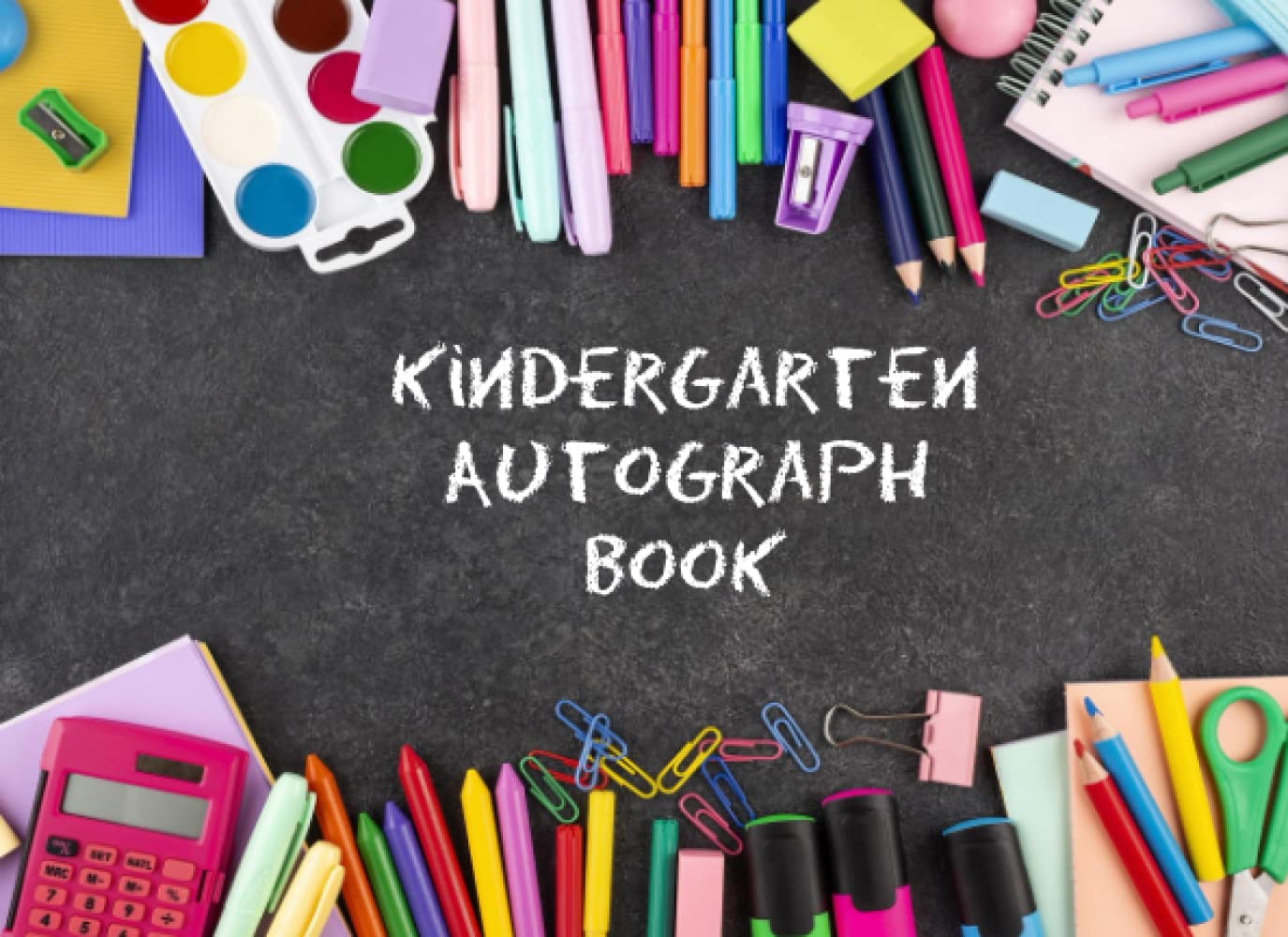 Kindergarten Autograph Book (School Autograph Books): Judd, Erica ...