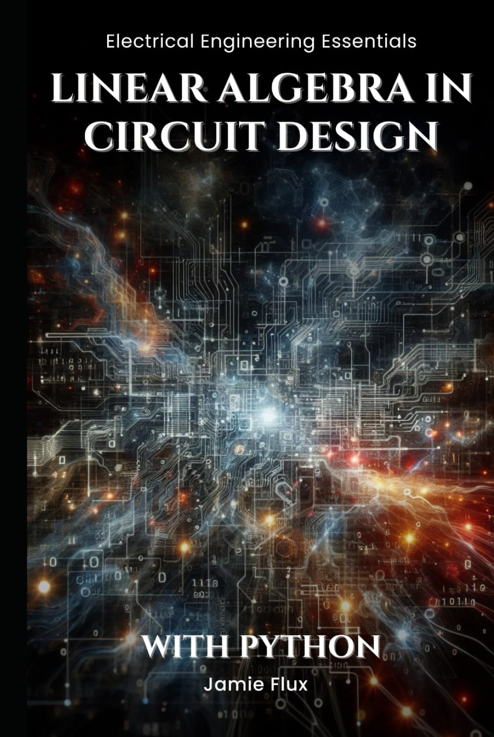 Linear Algebra in Circuit Design: With Python (Electrical Engineering Essentials with Python ...