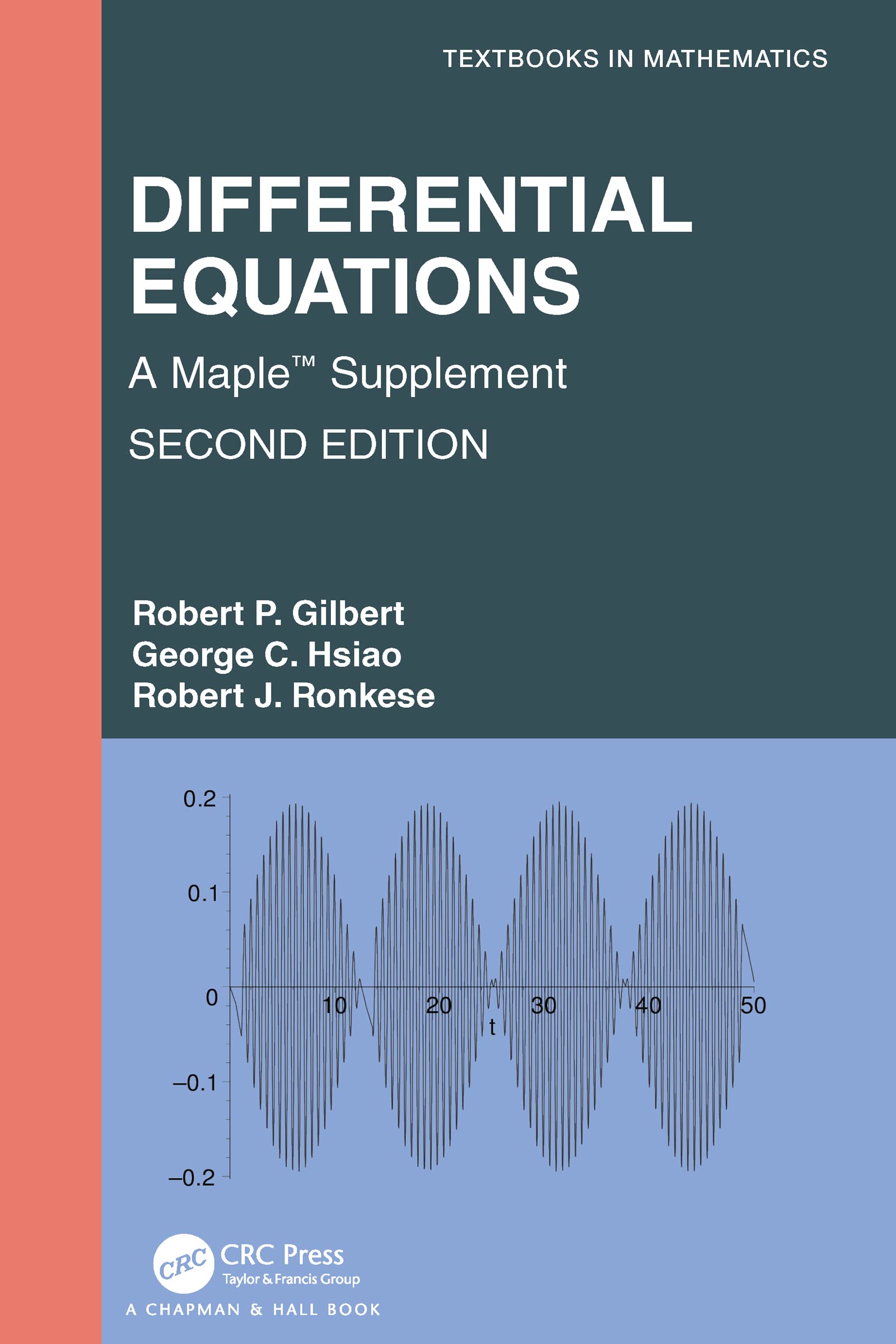Differential Equations: A Maple™ Supplement (Textbooks in Mathematics): Gilbert, Robert P ...