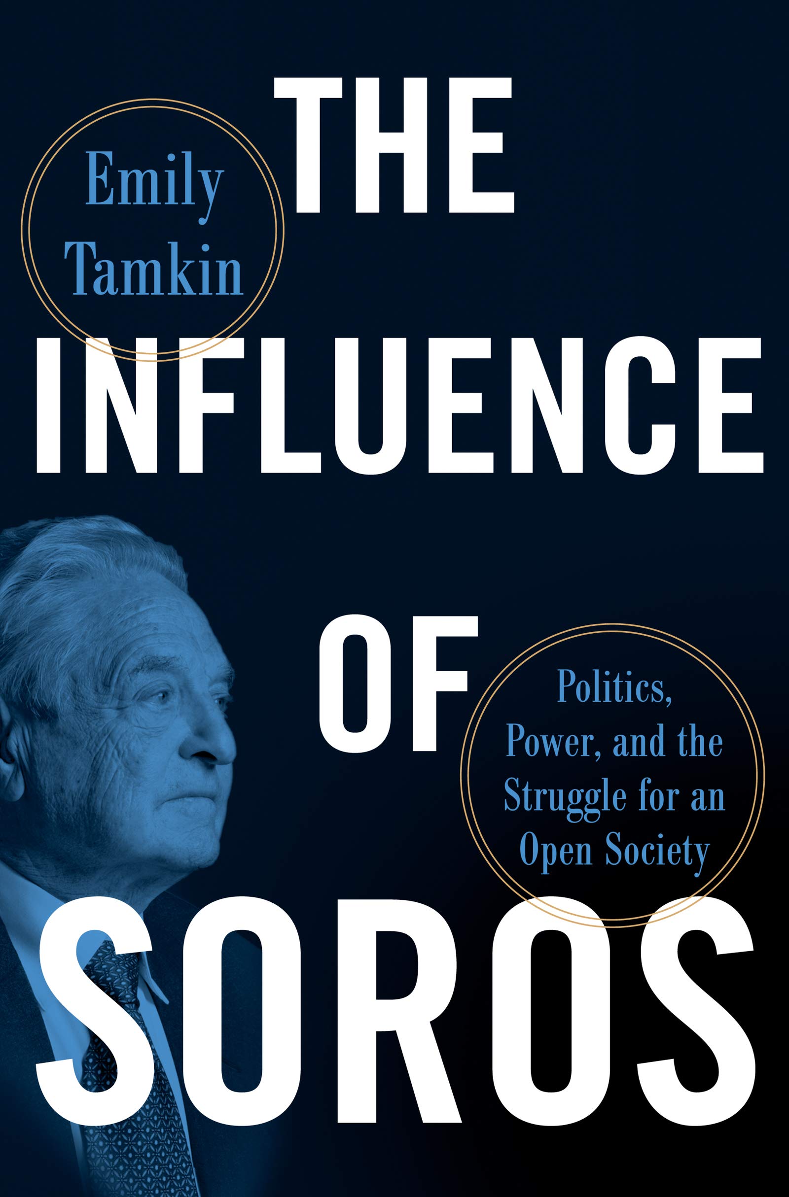 The Influence of Soros: Politics, Power, and the Struggle for an Open ...