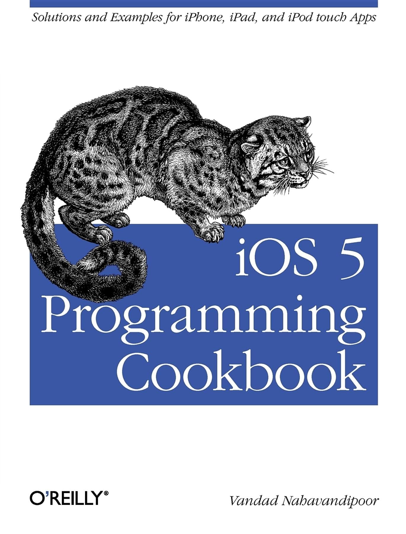iOS 5 Programming Cookbook: Solutions & Examples for iPhone, iPad, and iPod touch Apps ...