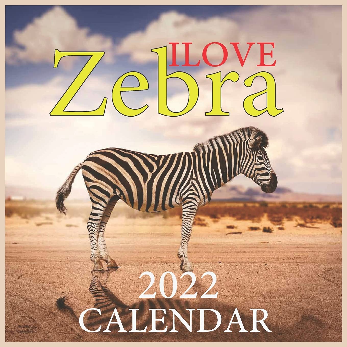 Ilove Zebra Calendar 2022 Official Zebra Calendar 2022 Safari Calendar ...