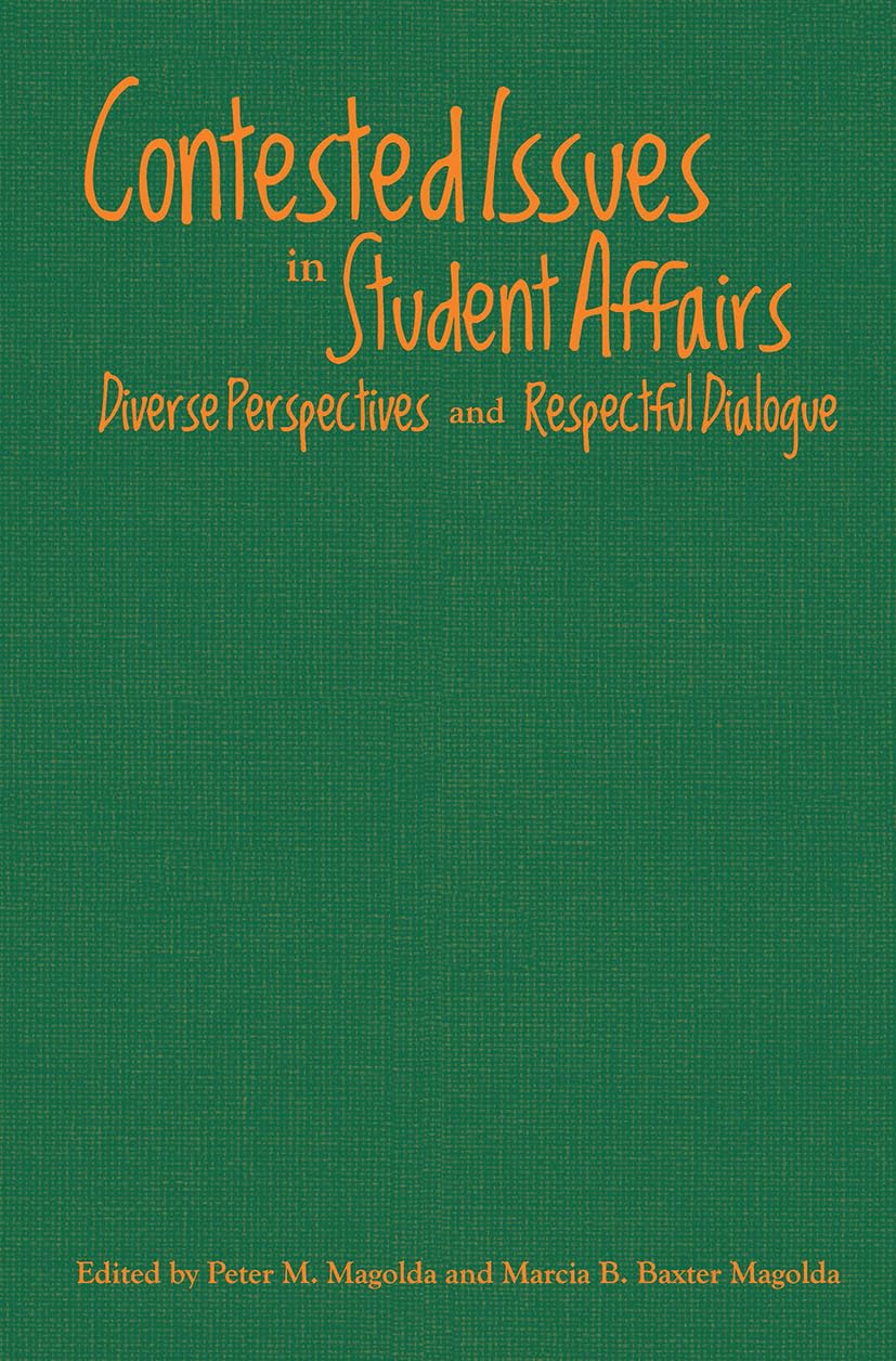 Contested Issues in Student Affairs: Magolda, Peter M., Magolda, Marcia ...