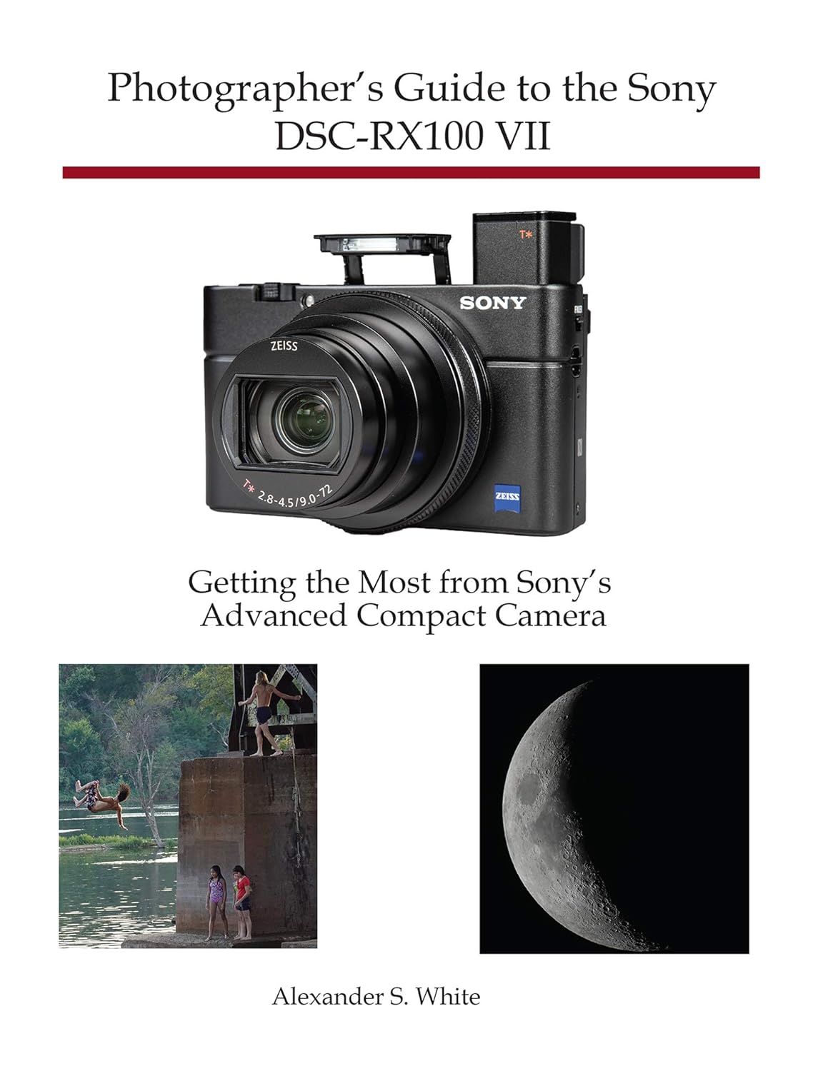 Photographer's Guide to the Sony DSC-RX100 VII: Getting the Most from ...