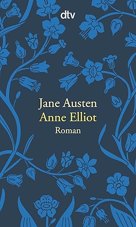 Anne Elliot oder die Kraft der Überredung: Roman : Austen, Jane, Roth ...