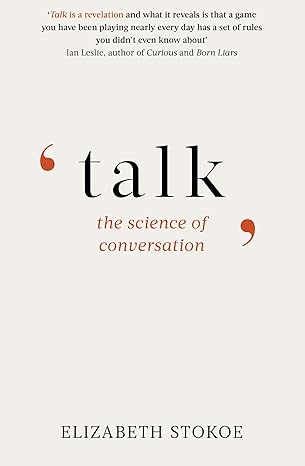 Talk: The Science of Conversation eBook : Stokoe, Elizabeth: Amazon.co ...