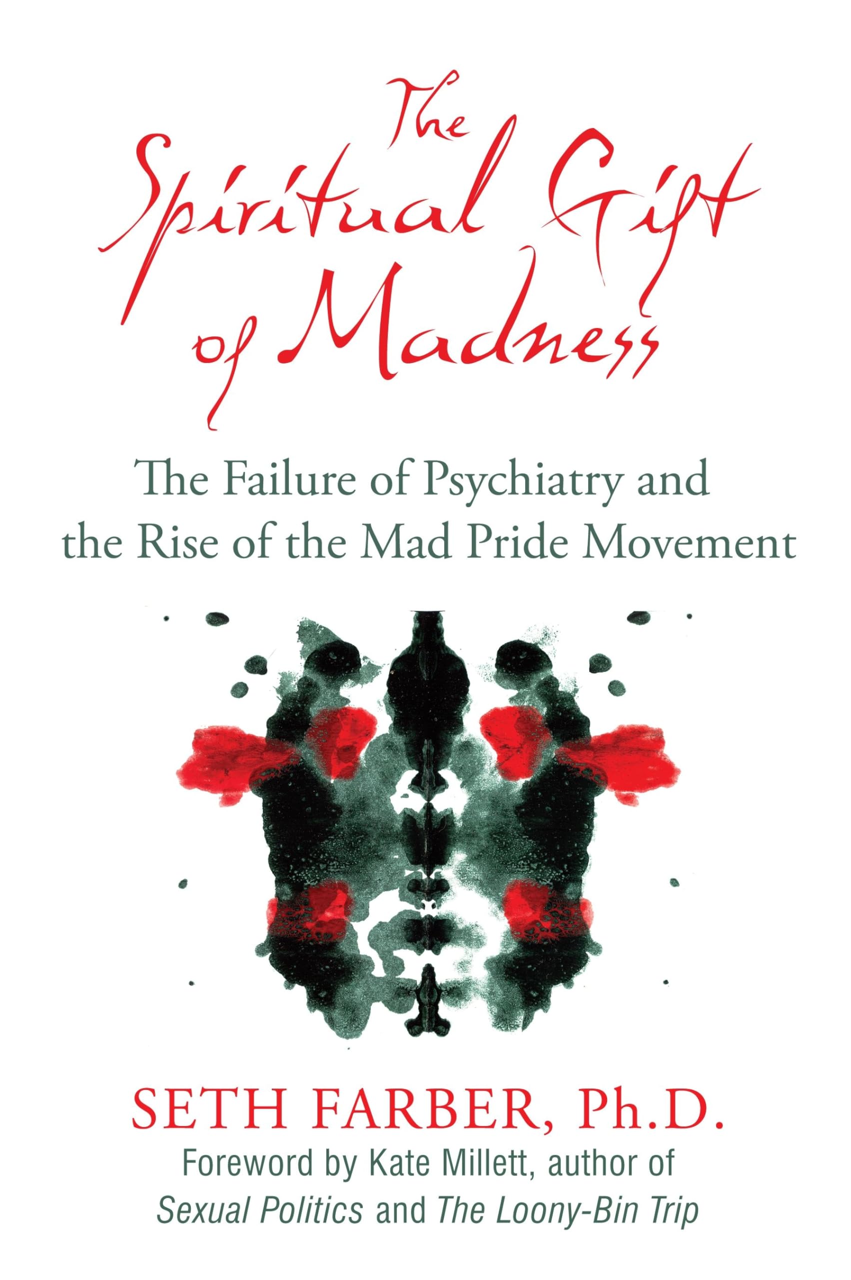 The Spiritual Gift of Madness: The Failure of Psychiatry and the Rise ...