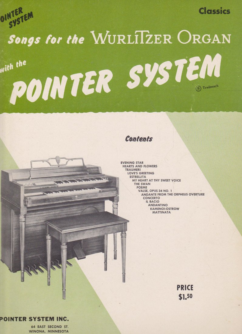 Songs For The Wurlitzer Organ With The Pointer System: Classics ...