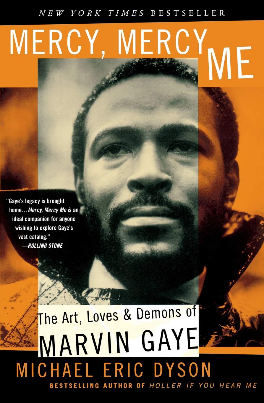Mercy, Mercy Me: The Art, Loves and Demons of Marvin Gaye: Dyson ...