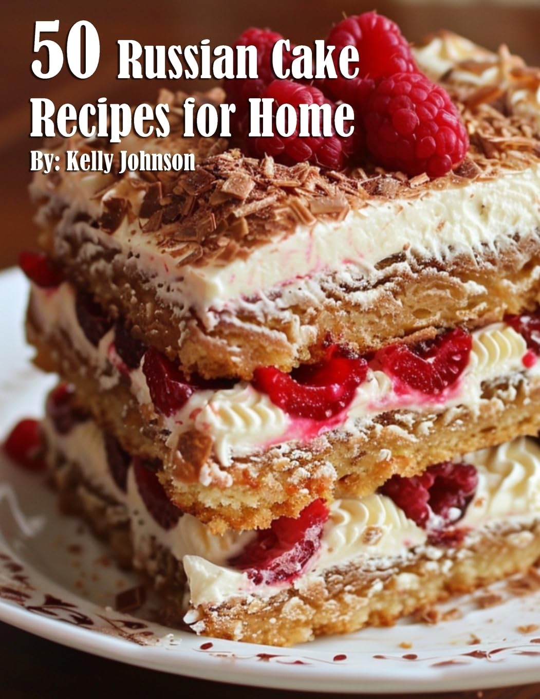 50 Russian Cake Recipes for Home: Johnson, Kelly: 9798330260508: Amazon ...