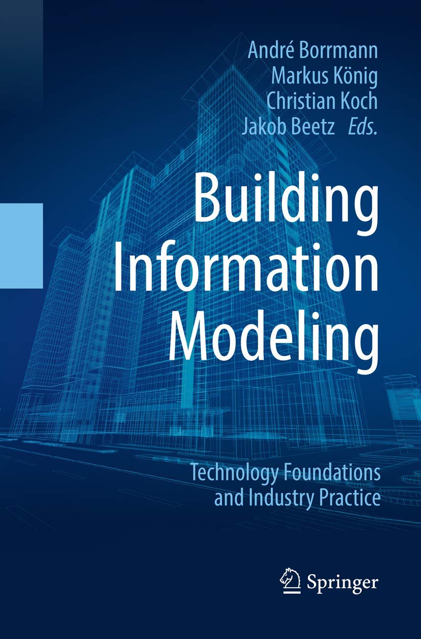 Buy Building Information Modeling: Technology Foundations and Industry ...